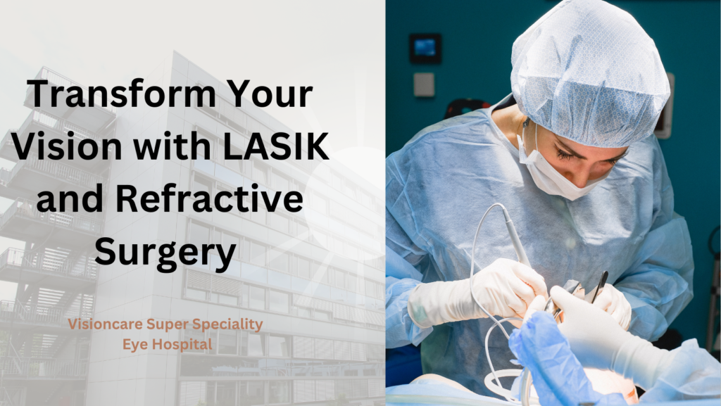 Transform Your Vision with Lasik Surgery at Visioncare Super Speciality ...